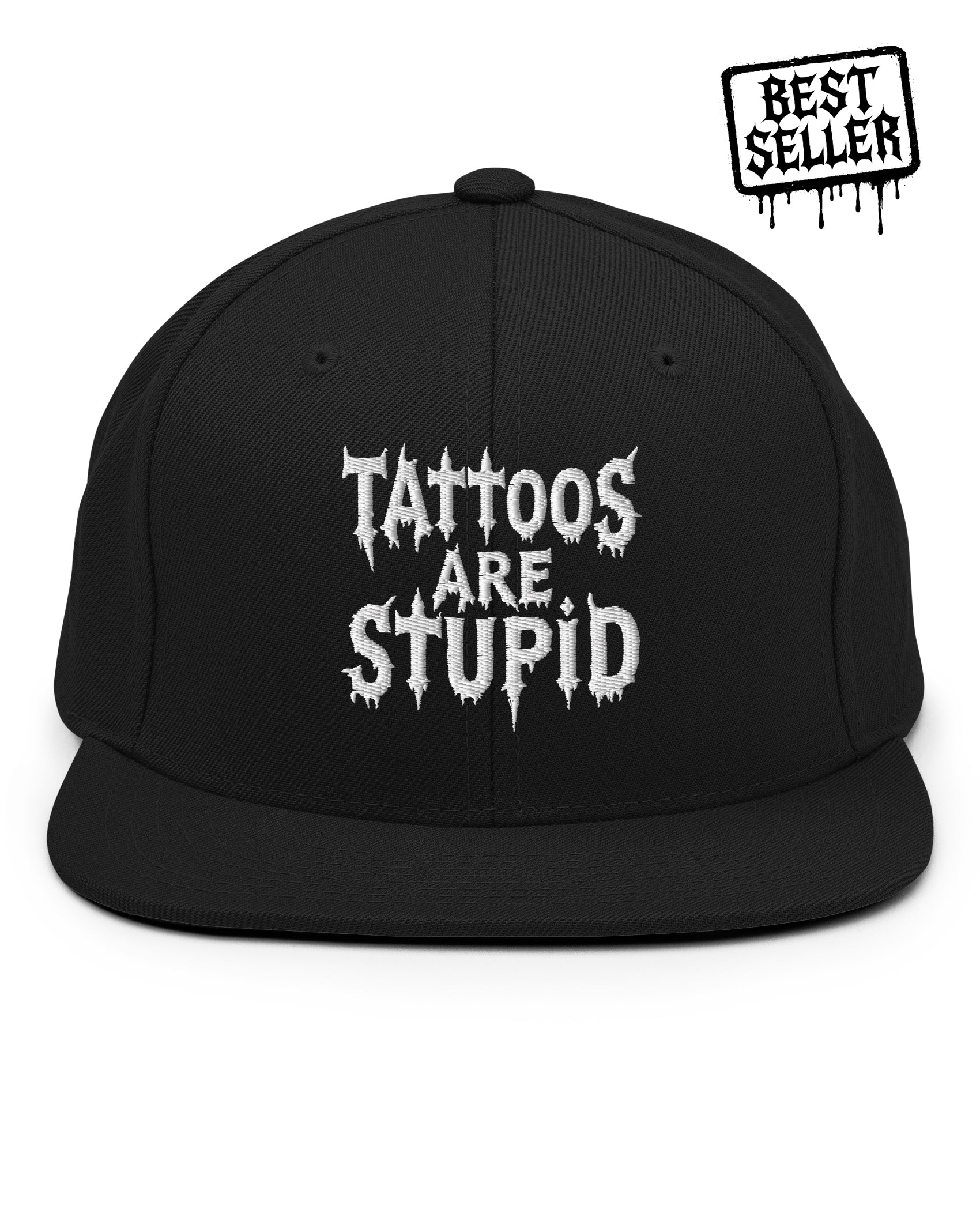 Tattoos Are Stupid Snapback Hat - Funny Alt Clothing Gifts – Devilry ...